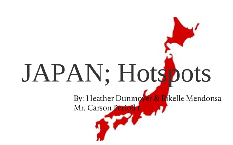 Japan Hotspot by Heather Dunmoyer on Prezi