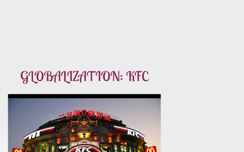 GLOBALIZATION: KFC by on Prezi