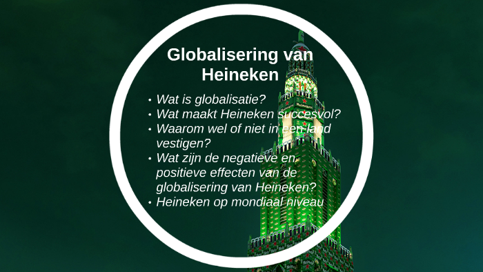 Globalisering van Heineken by bo beeker on Prezi