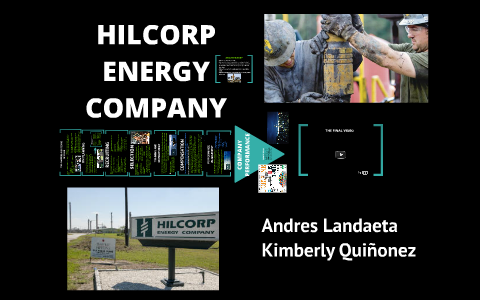 HILCORP ENERGY COMPANY by Kimberly Quiñonez on Prezi