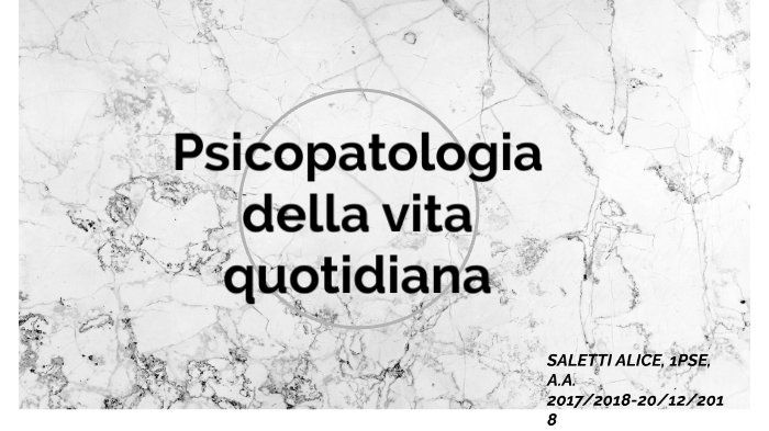 PSICOPATOLOGIA DELLA VITA QUOTIDIANA by Alice Saletti on Prezi