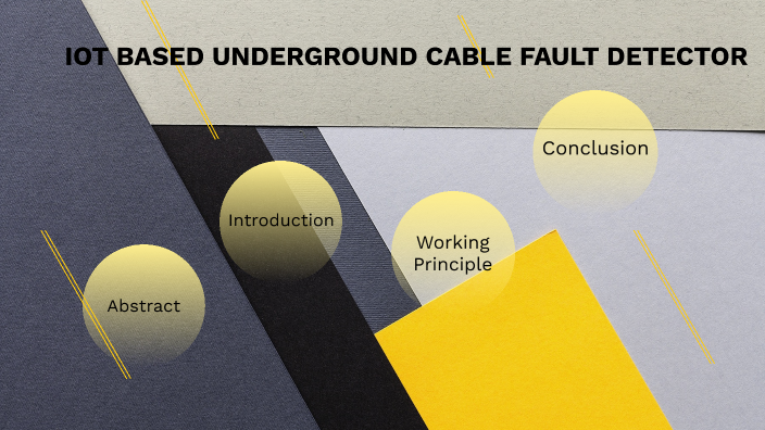 IOT BASED UNDERGROUND CABLE FAULT DETECTOR by J Soumika on Prezi