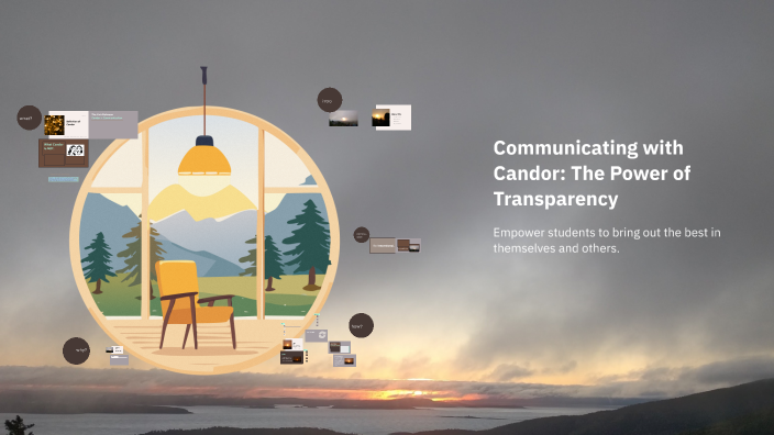 Communicating with Candor: The Power of Transparency by Tery Young on Prezi