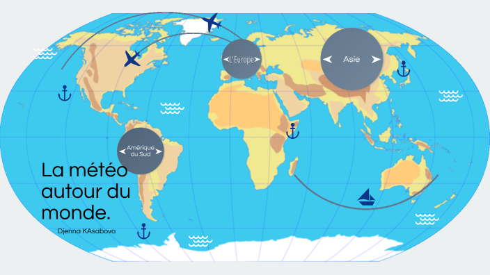 la météo autour du monde. by Djenna Kasabova on Prezi