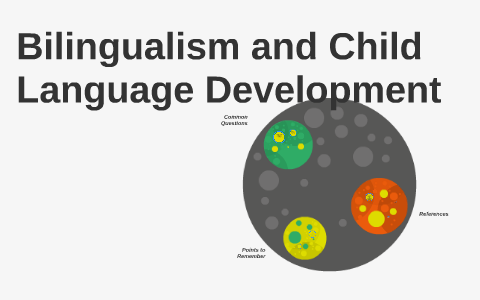 Bilingualism and Child Language Development by Lisa Hume on Prezi