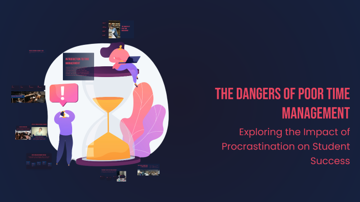 The Dangers of Poor Time Management by Jadon Ayala on Prezi
