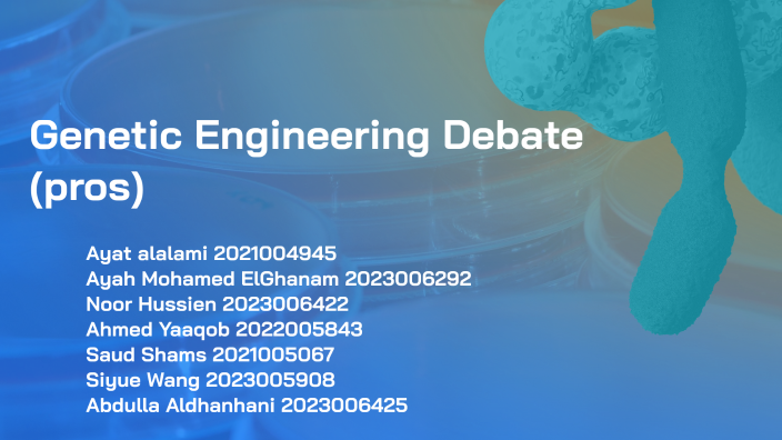 The Genetic Engineering Debate by Ayat Hassan on Prezi