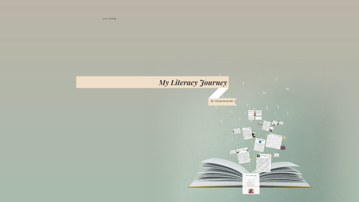 Victoria Bertovich Literacy Autobiography by Victoria Bertovich on Prezi
