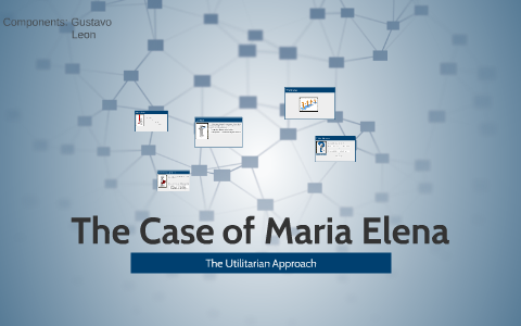 The Case of Maria Elena by Gustavo Silva on Prezi