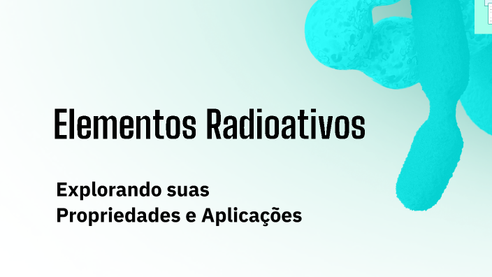 Elementos Radioativos by Eduardo Barros on Prezi