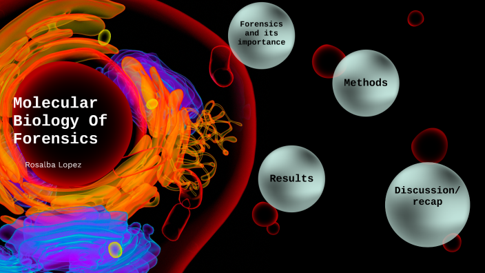 molecular biology of forensics by rosalba lopez on Prezi