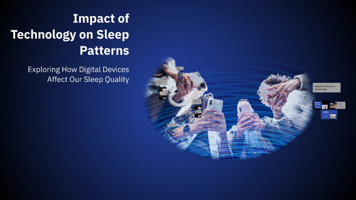 Impact of Technology on Sleep Patterns by Kalle Mohammed on Prezi