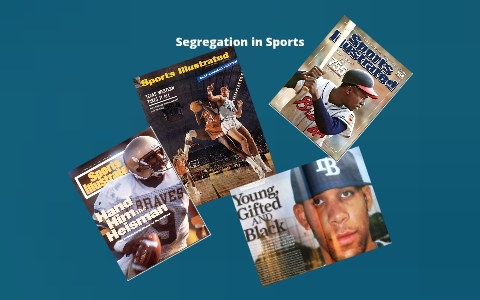 Segregation in Sports by Ismael Kaba on Prezi