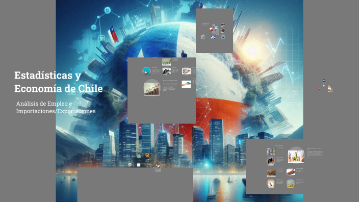 Estadísticas y Economía de Chile by Angie Caraballo on Prezi