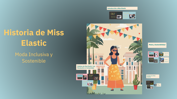 Historia de Miss Elastic by Ignacio Pérez Marcos on Prezi