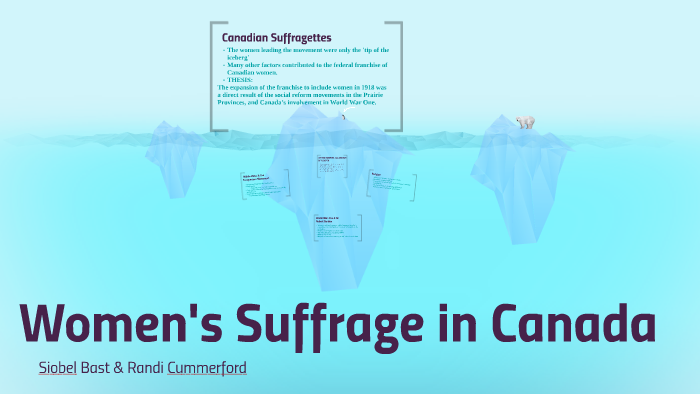 Womens Suffrage in Canada by Randi Cummerford on Prezi