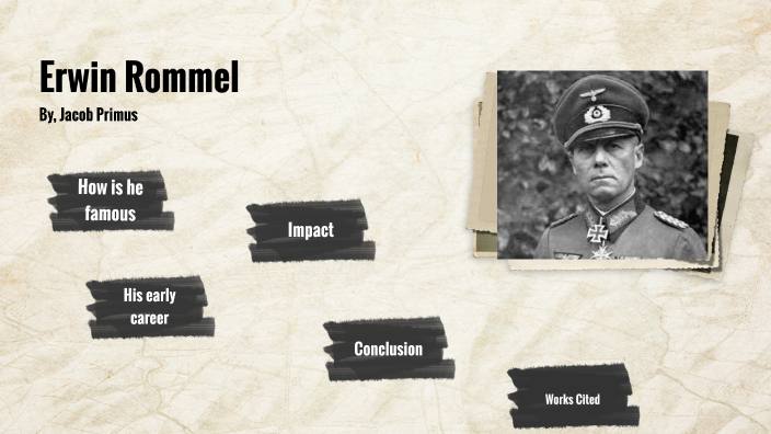 Erwin Rommel by Jacob Primus on Prezi