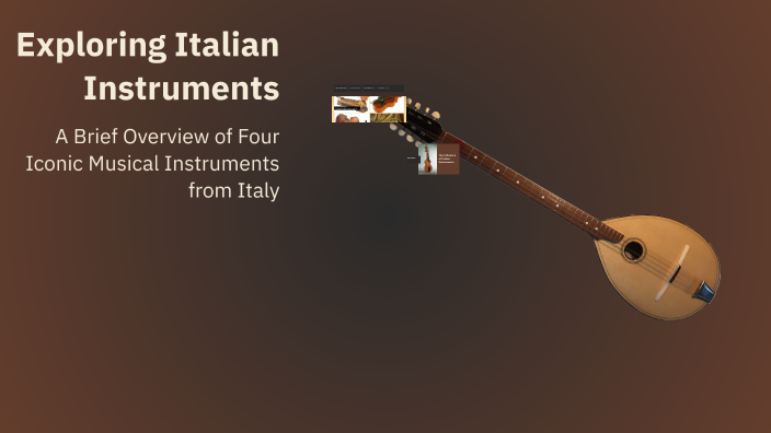 Exploring Italian Instruments by daya sreedhar on Prezi