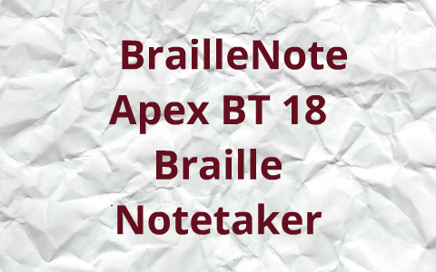 BrailleNote Apex BT 18 Braille Notetaker by Justin Decker on Prezi