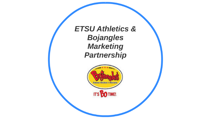 ETSU Athletics & Bojangles Marketing Partnership by Jay Sandos on Prezi