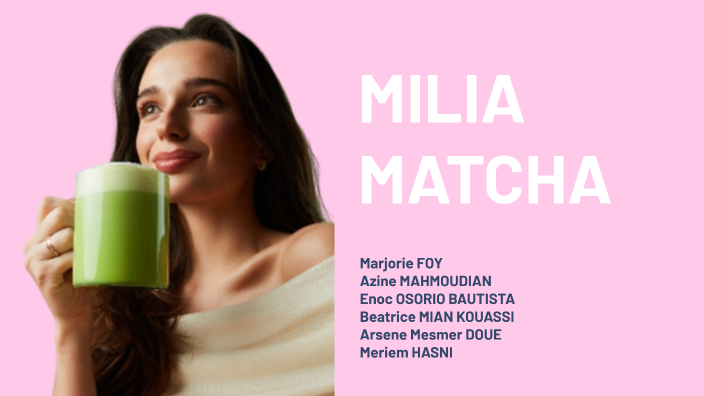 Mila Matcha Présentation Finale by Milia Matcha on Prezi