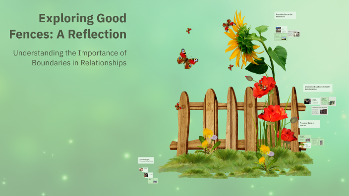 Exploring Good Fences: A Reflection by meera azar on Prezi