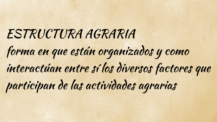 ESTRUCTURA AGRARIA by Roxana Piovano on Prezi