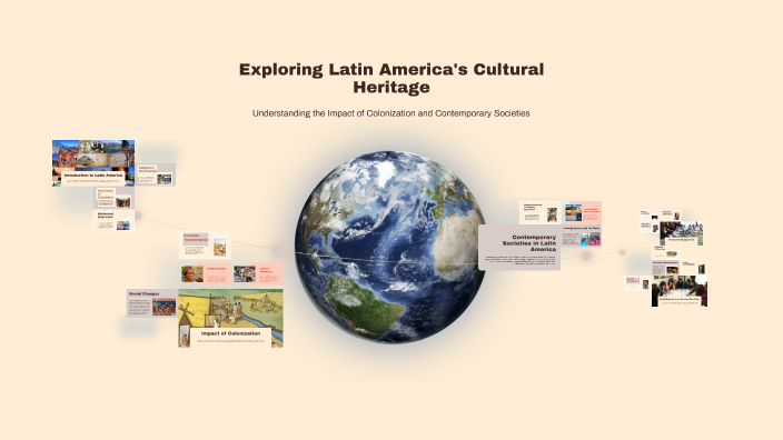 Exploring Latin America's Cultural Heritage by Beth BreenStevens on Prezi