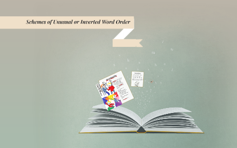 Schemes of Unusual or Inverted Word Order by Tommi Jean Littlejohn on Prezi