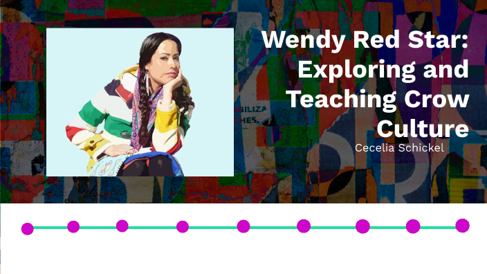 Wendy Red Star: Exploring the Crow Culture by Cecelia Schickel on Prezi