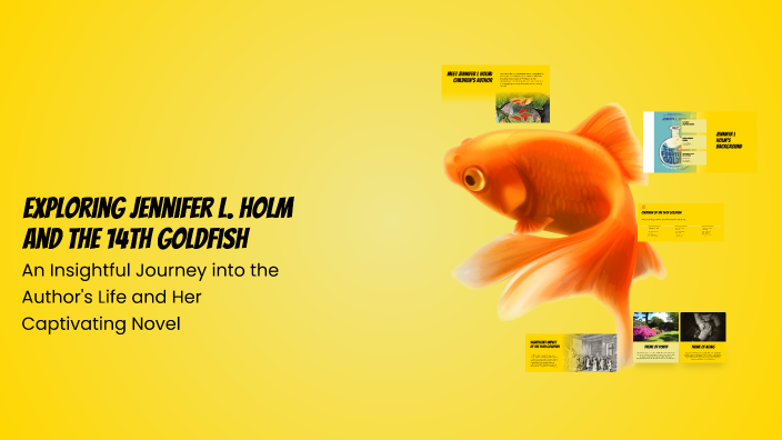 Exploring Jennifer L. Holm and The 14th Goldfish by Skylar Frazer on Prezi