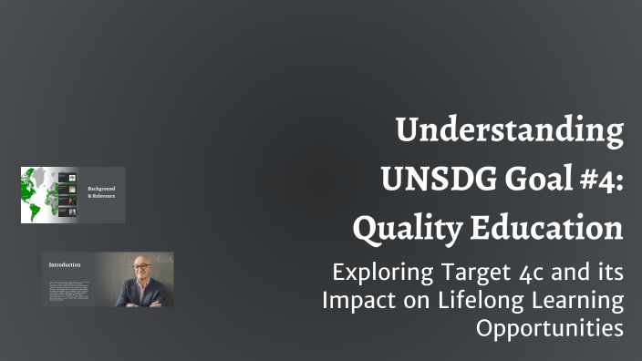 Understanding UNSDG Goal #4: Quality Education by Richard Murray on Prezi