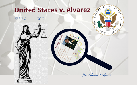 United States v. Alvarez by Harishma Tirbeni on Prezi