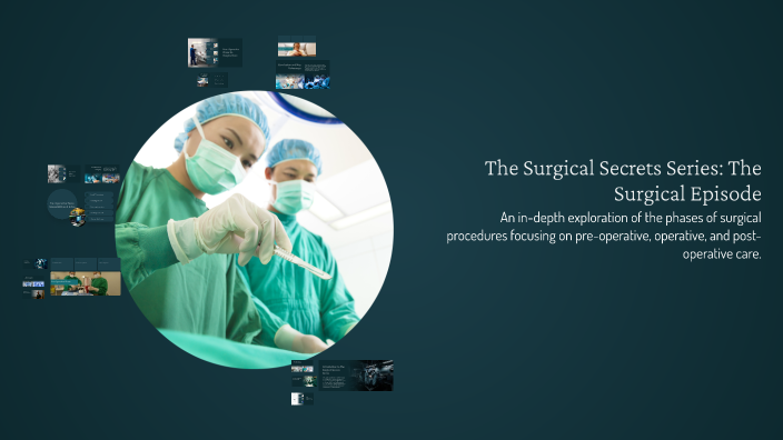 The Surgical Secrets Series: The Surgical Episode by remon sobhi on Prezi