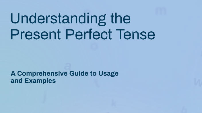 Understanding the Present Perfect Tense by EM on Prezi
