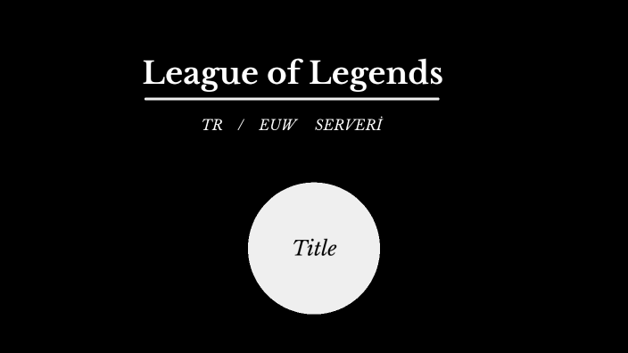 Lol evereni by Emir Ekinci on Prezi