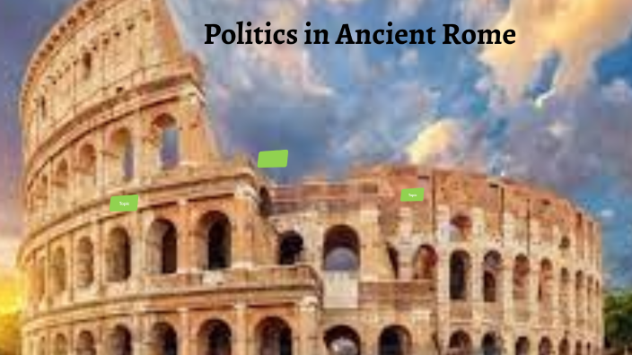 politics in Ancient Rome by ANGEL SANTIAGO SIERRA MARIN on Prezi