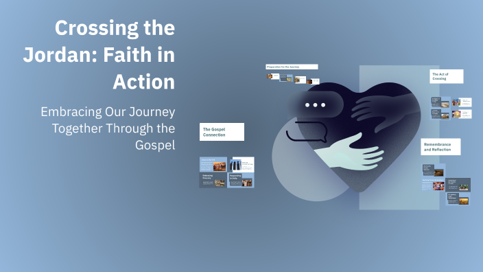 Crossing the Jordan: Faith in Action by Edgar Gomez on Prezi