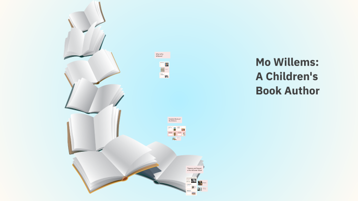 Mo Willems: The Master of Children's Literature by Emily Lumpkin on Prezi