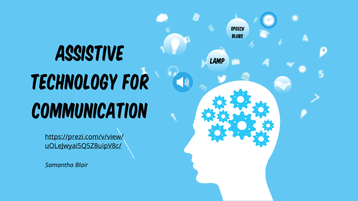 Assistive Technology for Communication by Samantha Blair on Prezi