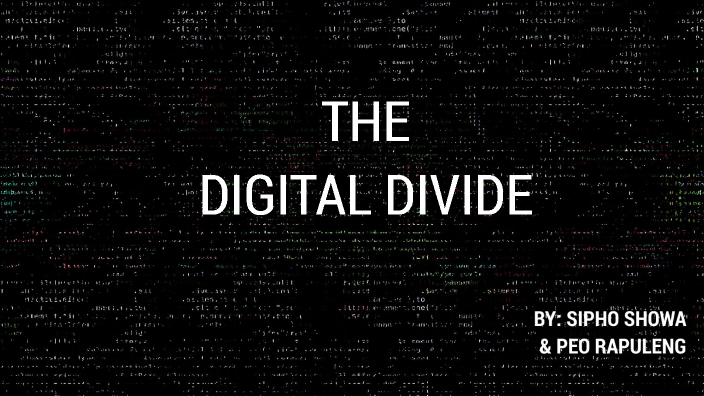 The digital divide Presentation by peo rapuleng on Prezi