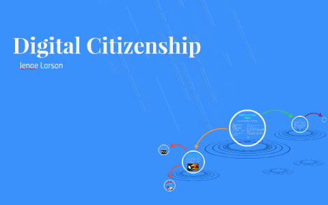 Digital Citizenship by Jenae Larson on Prezi