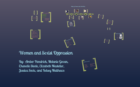 Women and Sexist Oppression by Amber Hendrick on Prezi