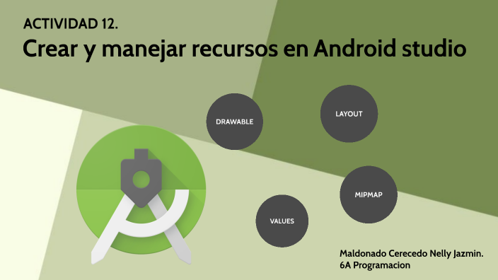 Crear y manejar recursos en Android studio by Nelly Maldonado on Prezi