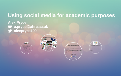 Using social media for academic purposes by Alex Pryce on Prezi