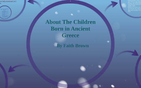 About The Children Born in Ancient Greece by Faith Brown on Prezi