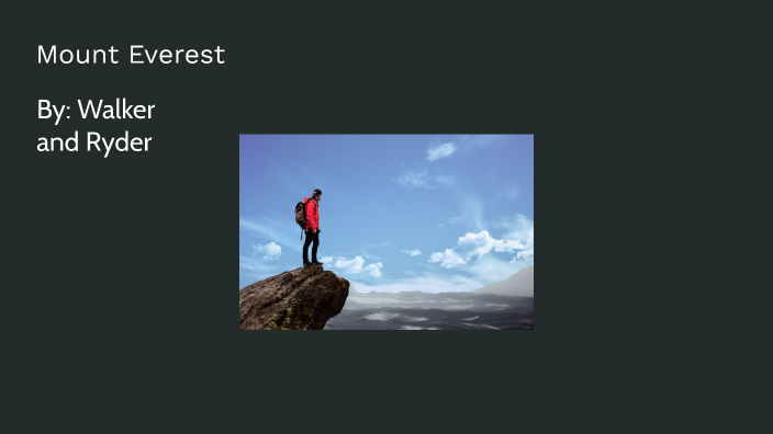 Mount Everest by William Lewis on Prezi