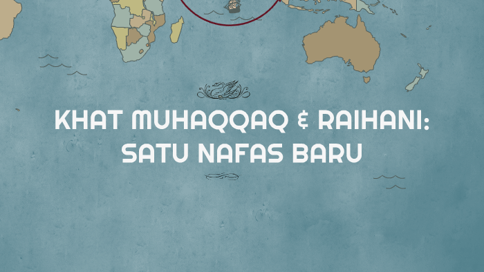 KHAT MUHAQQAQ & RAIHANI: SATU NAFAS BARU by Abdul Rahman on Prezi