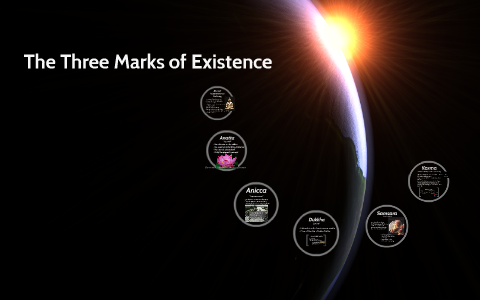 The Three Marks of Existence by Yesenia Perez on Prezi