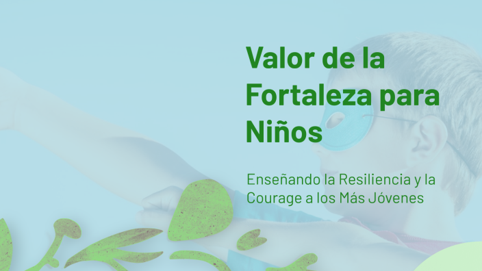 Valor de la Fortaleza para Niños by pierina Faberio on Prezi